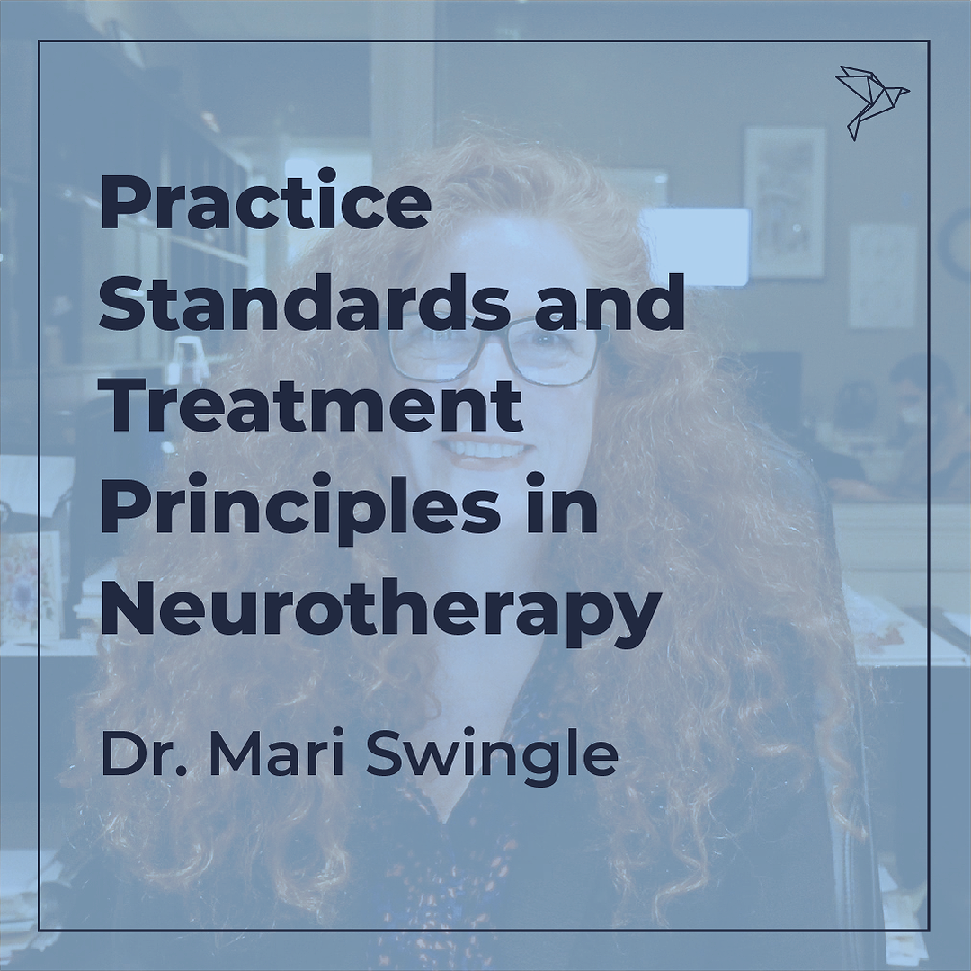 Practice Standards and Treatment Principles in Neurotherapy